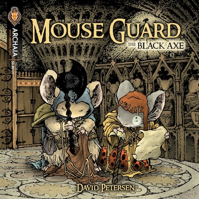 'Mouse Guard: The Black Axe #6' Review - The End of a Journey - Fanbasepress